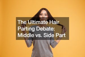 The Ultimate Hair Parting Debate: Middle vs. Side Part - CharmsVille